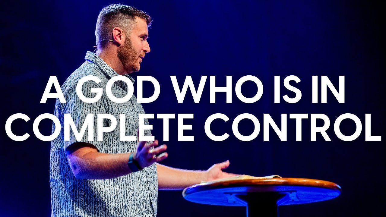 A God Who is in Complete Control - YouTube