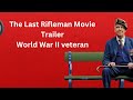 The Last Rifleman: A WWII Veteran’s Journey - Hollywood Xtreme