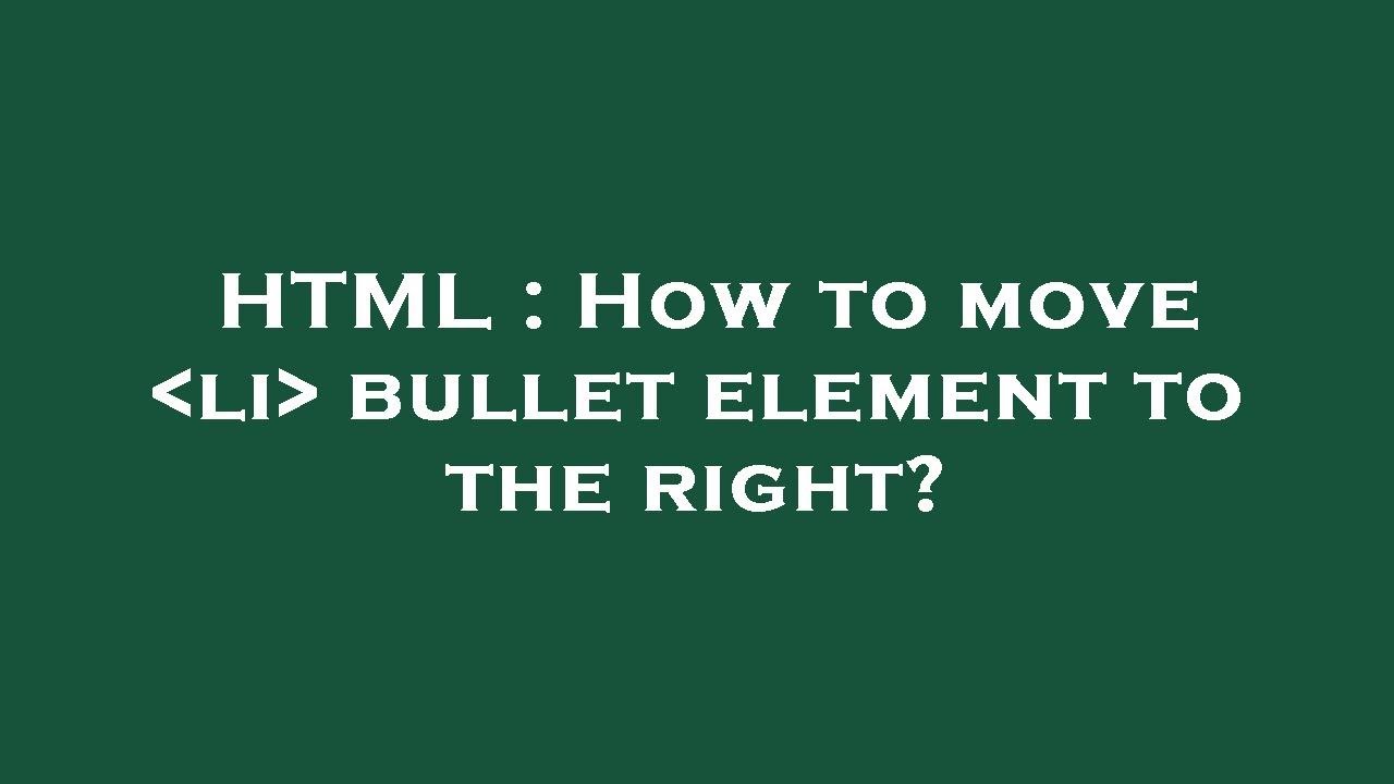 HTML : How to move li bullet element to the right? - YouTube