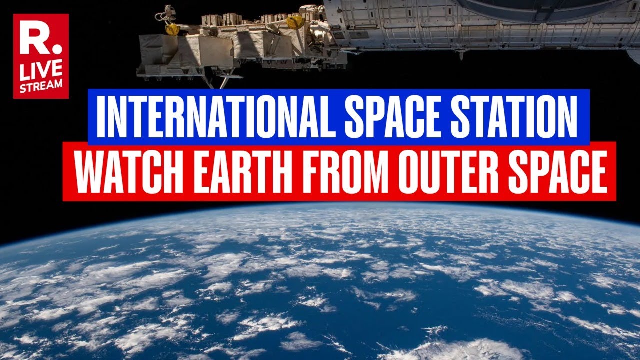 LIVE From International Space Sation: Watch Earth As Seen From Outer ...