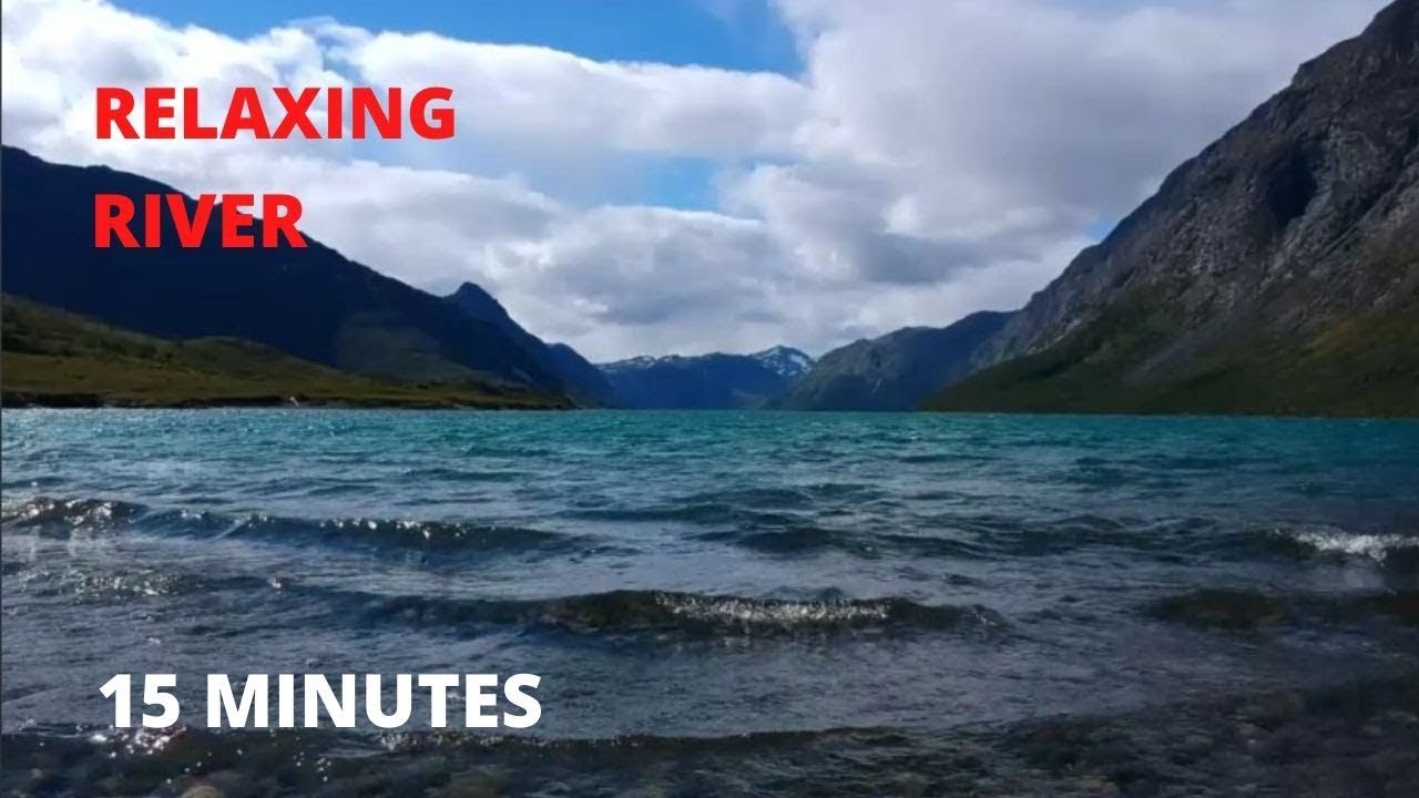 15 MINUTES RELAXING RIVER | PEACEFUL RIVER RELAXATION AND MEDITATION ...