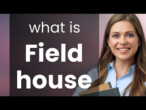 Field house | what is FIELD HOUSE definition - YouTube