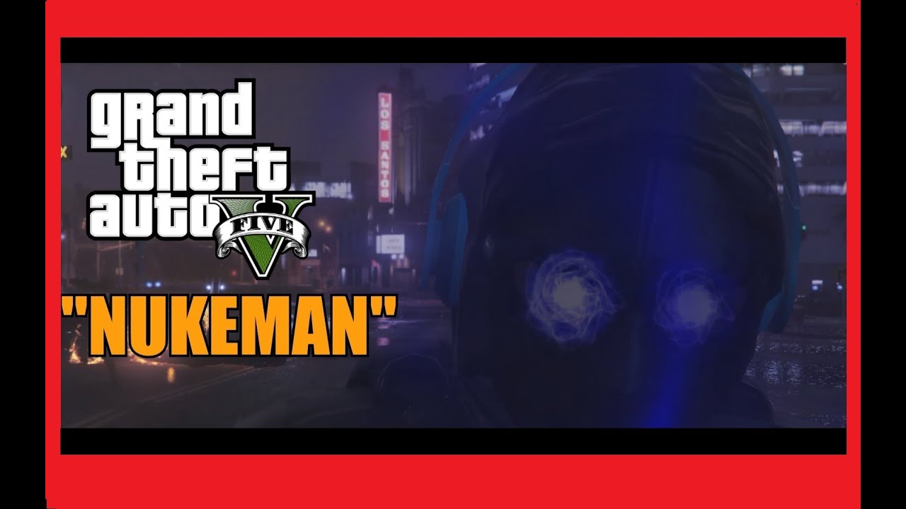 GTA 5 (MUSIC-VIDEO) "NUKEMAN" Special Effects (TEST) - YouTube