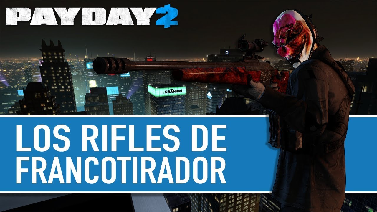 [PAYDAY 2] Todo Sobre los Rifles de Francotirador (2019) - YouTube