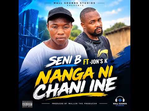 Seni B ft Jon's K:Nanga ni chani