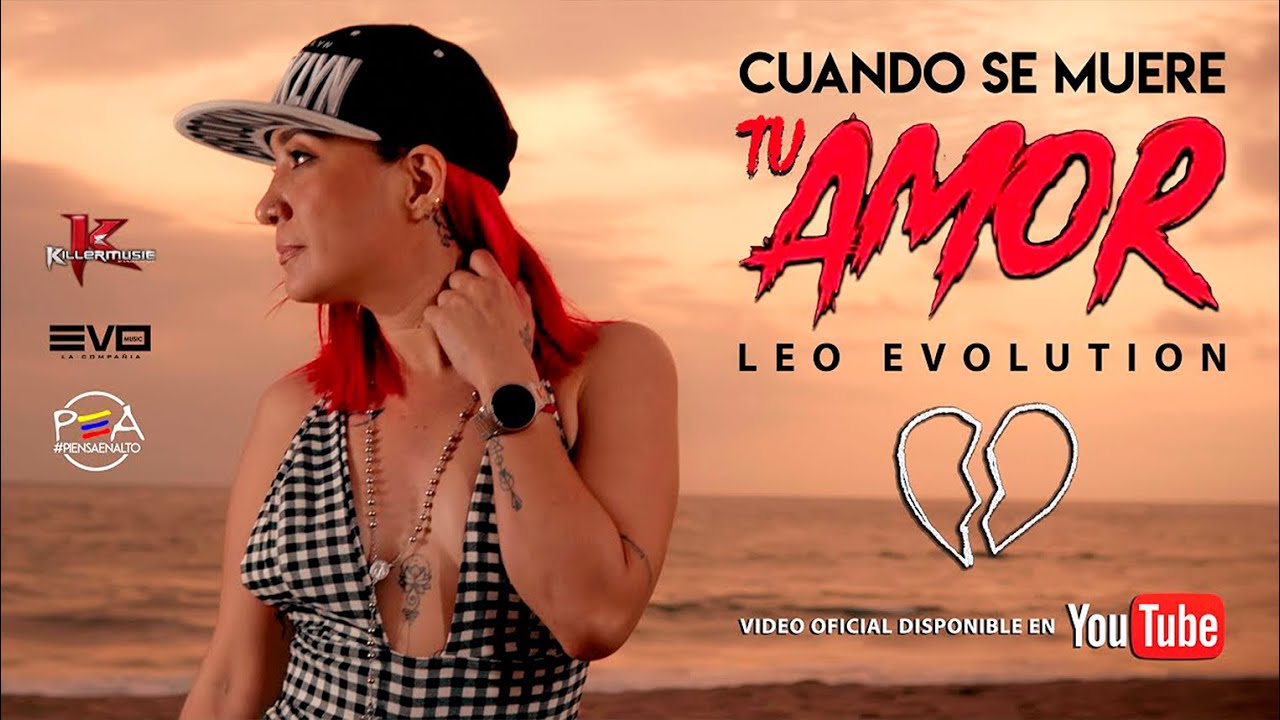 Leo Evolution - Cuando Se Muere Tu Amor (Video Oficial) - YouTube