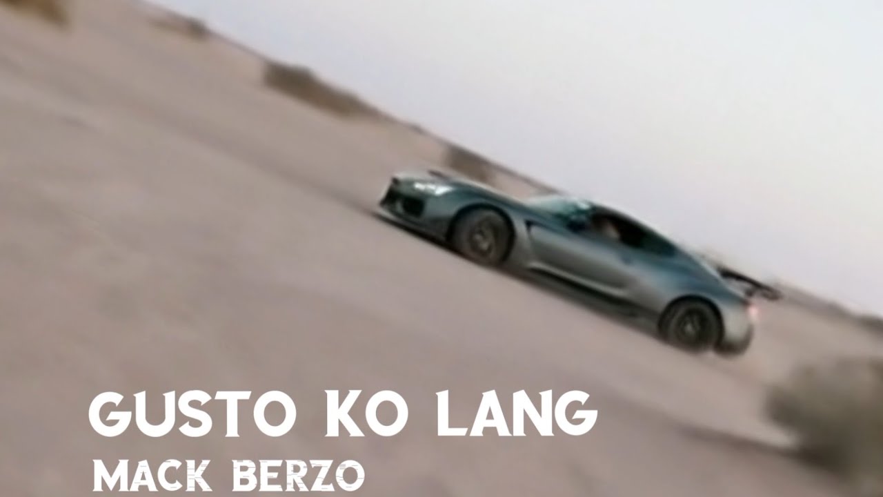 Mack Berzo - Gusto ko lang ( official Visual and audio ) - YouTube