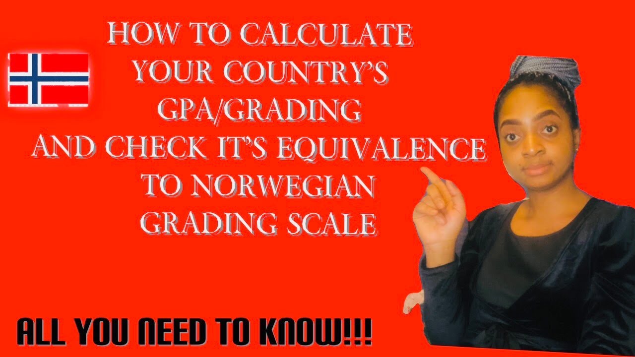THIS IS HOW YOU CAN CALCULATE NORWEGIAN GPA EQUIVALENCE TO YOUR COUNTRY this-is-how-you-can-calculate-norwegian-gpa-equivalence-to-your-country