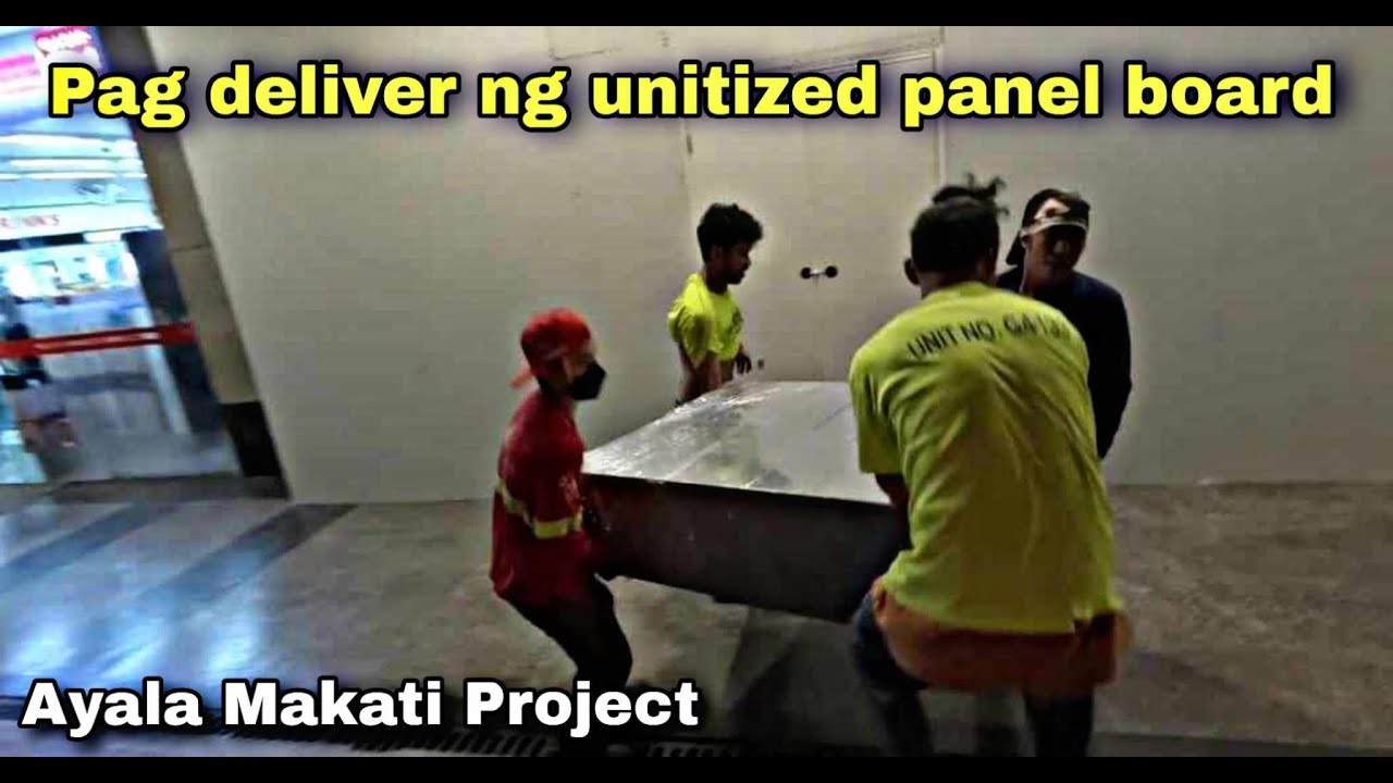 Pag deliver ng unitized panel board | Ayala Makati Project | Pinoy ...