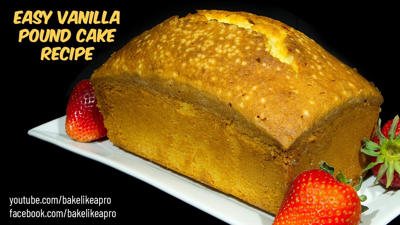 Easy Vanilla Pound Cake Recipe - YouTube