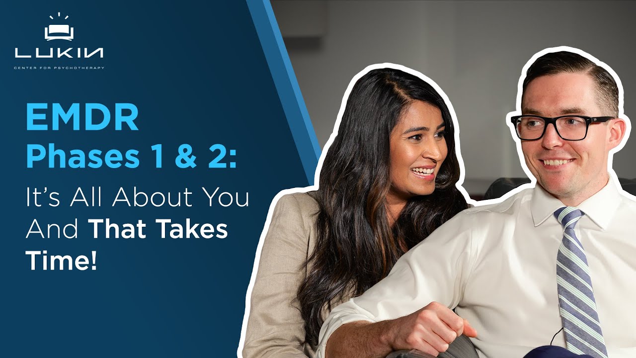 EMDR Phases 1 & 2: It's All About You, and That Takes Time! - YouTube