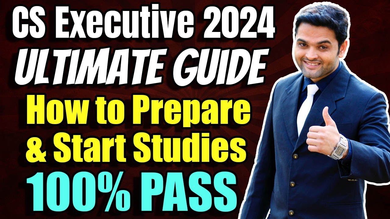 🔥CS Executive 2024 Ultimate Guide 100% PASS🎯How to Prepare & Start CS ...