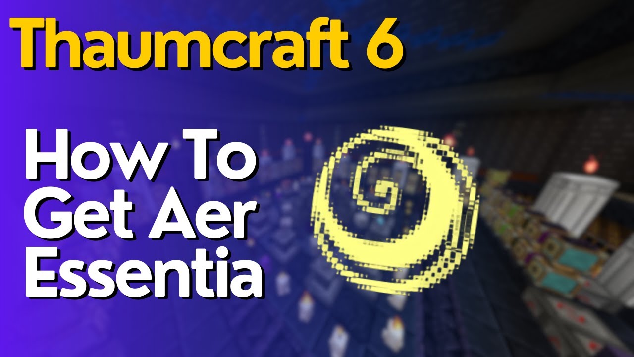 How To Get Aer Essence In Thaumcraft 6 - YouTube
