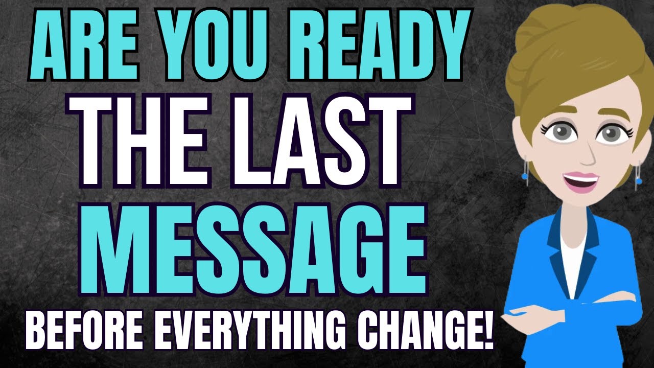 You Are Ready. The Last Message Before Everything Changes.! Abraham ...