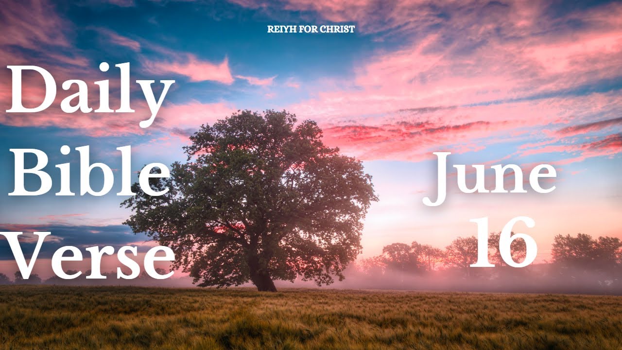 Daily Bible Verse | June 16 | Reiyh For Christ - YouTube