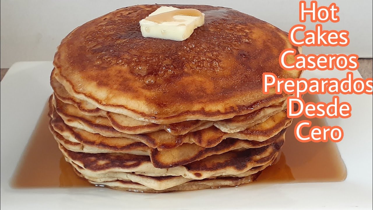 HOT CAKES CASEROS PREPARADOS DESDE CERO🥞ESPONJOSOS Y DELICIOSOS - YouTube