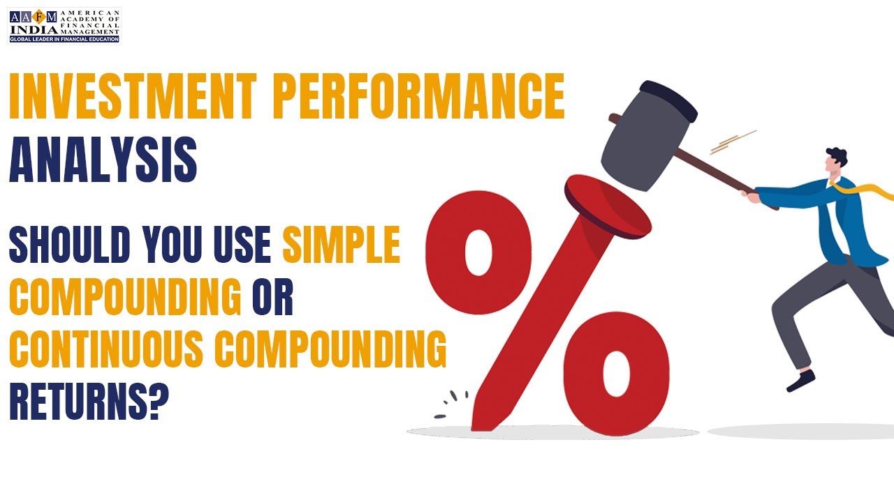 Investment Performance Analysis- Should you use Simple Compounding or ...