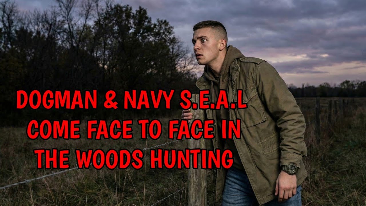 DOGMAN & A NAVY S.E.A.L COME FACE TO FACE IN THE WOODS HUNTING, CRAWLER ...