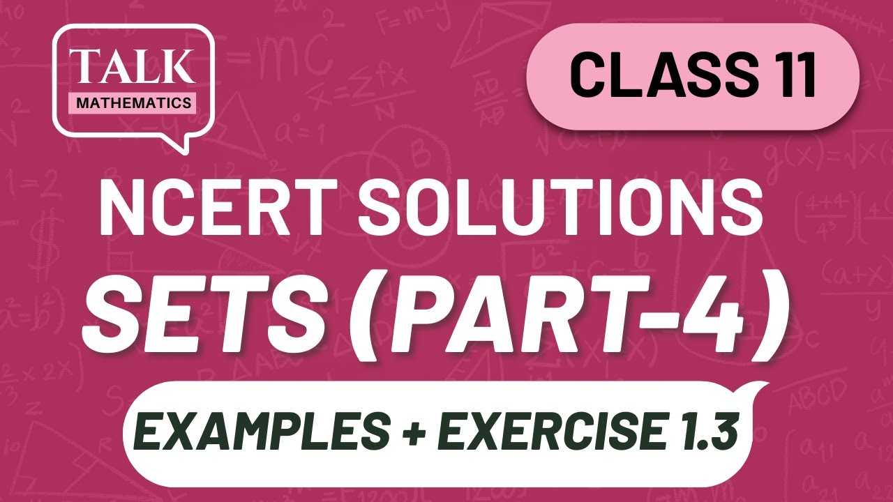 Class 11 Mathematics Chapter 1 | SETS (Part 4) | NCERT | Examples ...