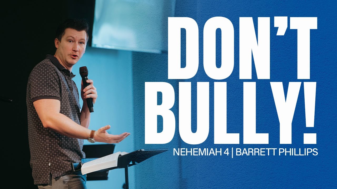 How to Deal with Bullying | Nehemiah 4 | Barrett Phillips - YouTube