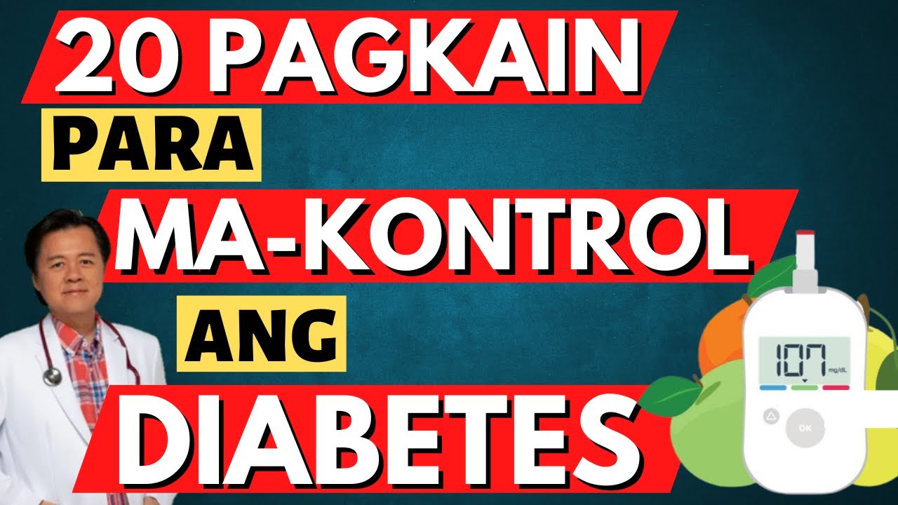 20 Pagkain Para Ma-Kontrol ang Diabetes. - By Doc Willie Ong (Internist ...