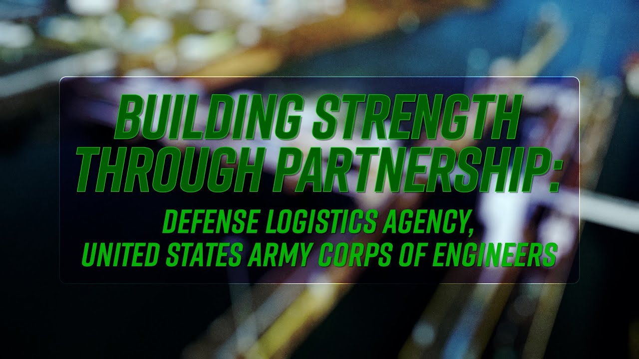 Building Strength Through Partnership: DLA, U.S. Army Corps of ...