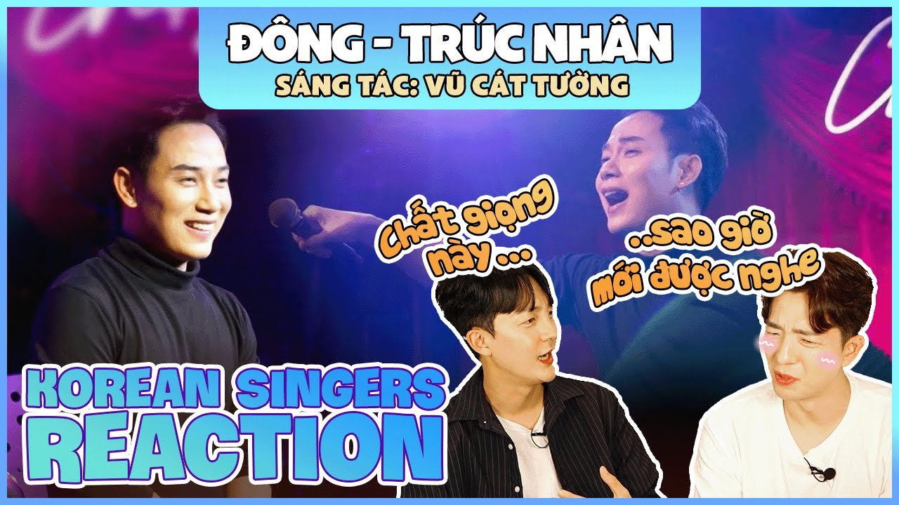 Korean Singers🇰🇷 Reaction ĐÔng Live TrÚc NhÂn🇻🇳 Youtube
