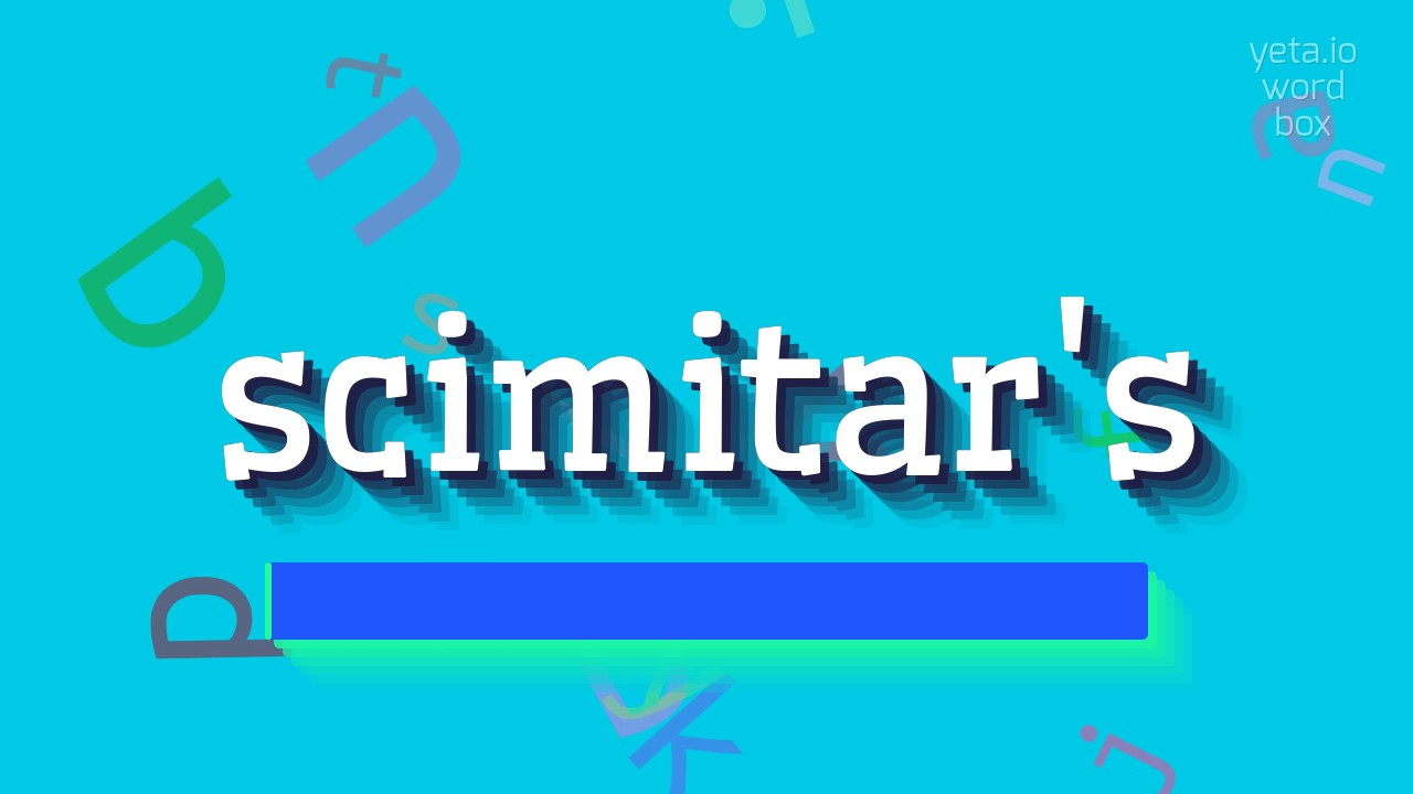How to say "scimitar's"! (High Quality Voices) - YouTube