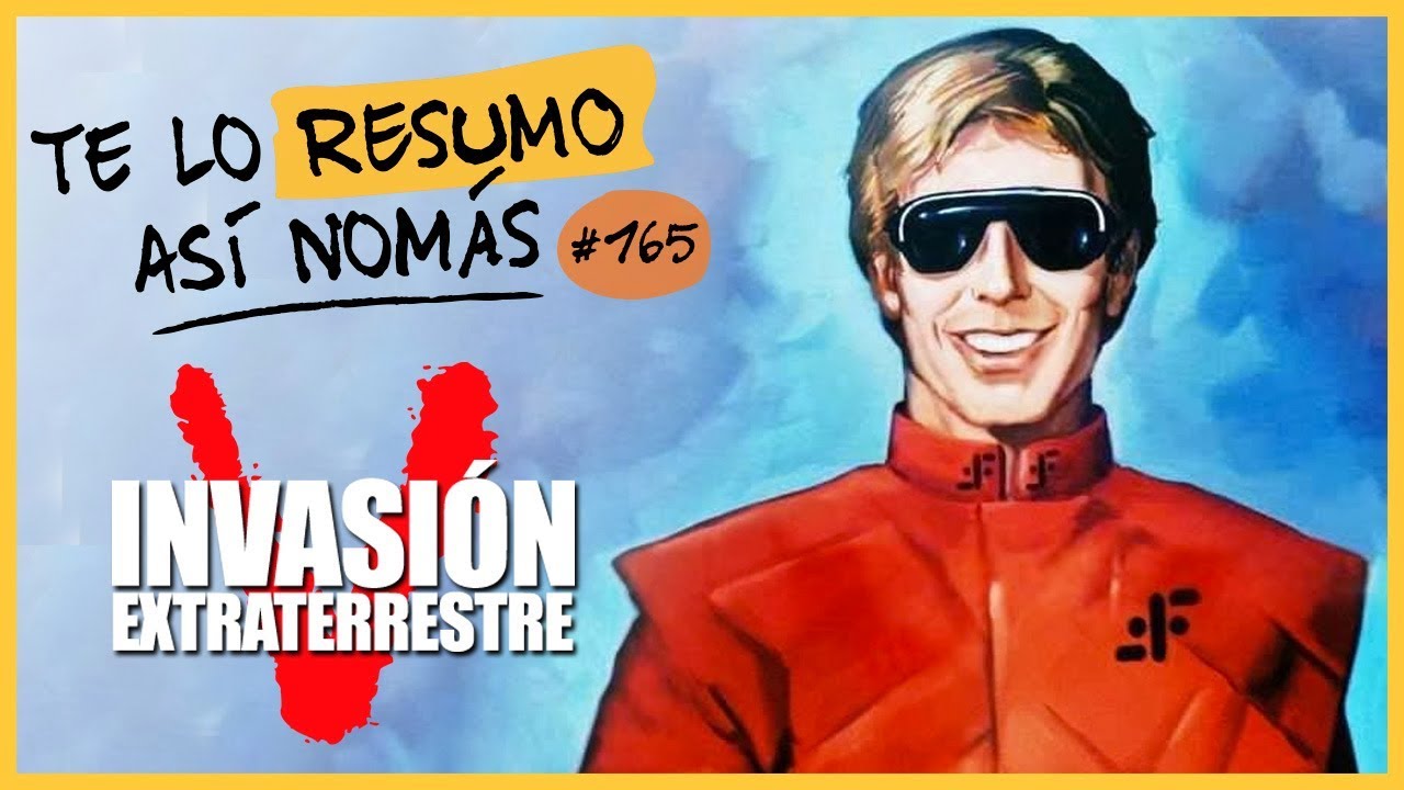 V Invasión Extraterrestre | Te Lo Resumo Así Nomás#165 - YouTube
