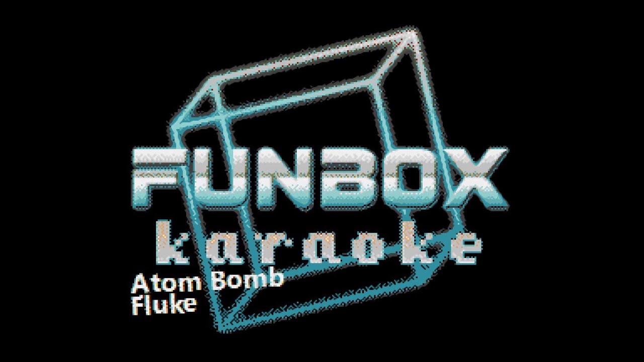 Fluke - Atom Bomb (Funbox Karaoke, 1996) - YouTube