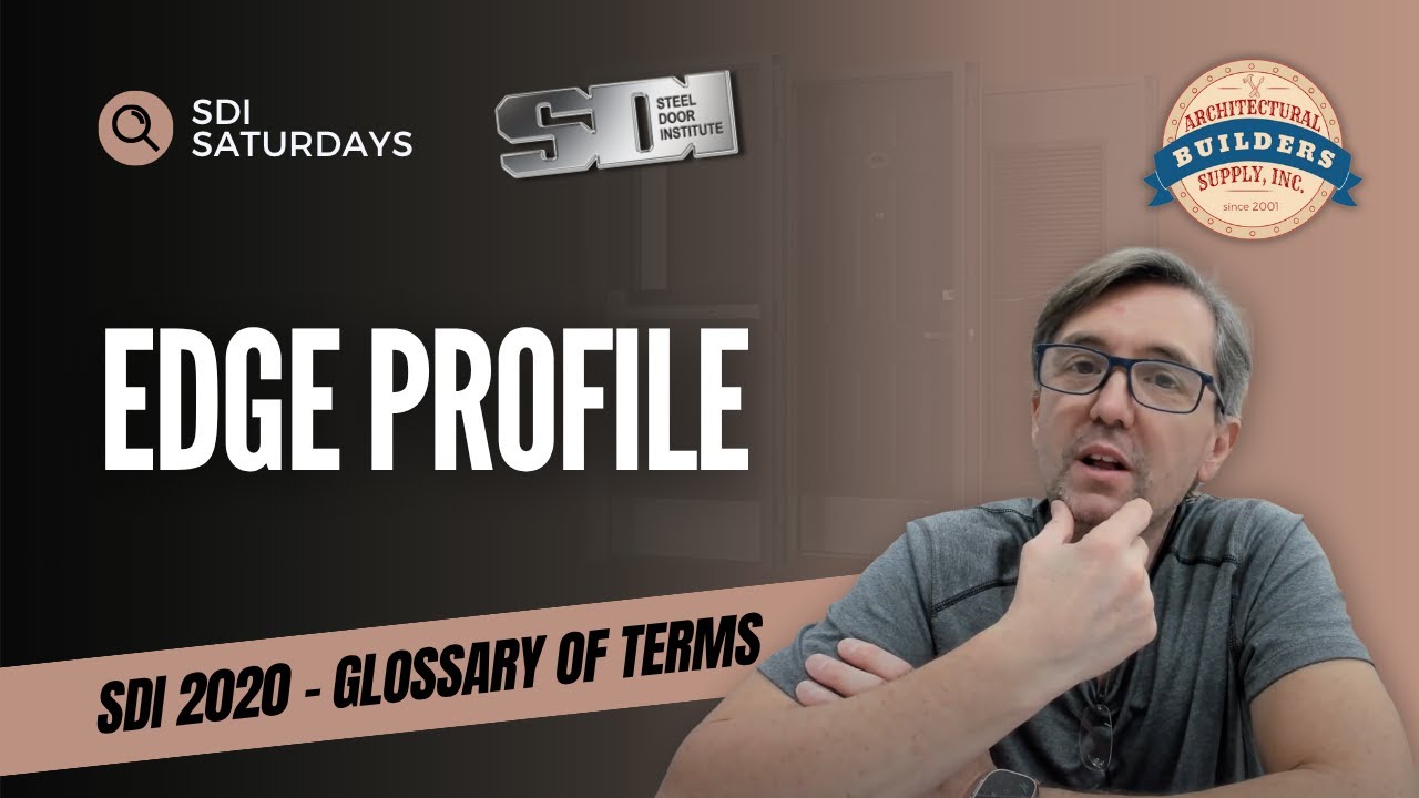 Edge Profile | SDI 2020 Glossary for Hollow Metal Doors & Frames - YouTube