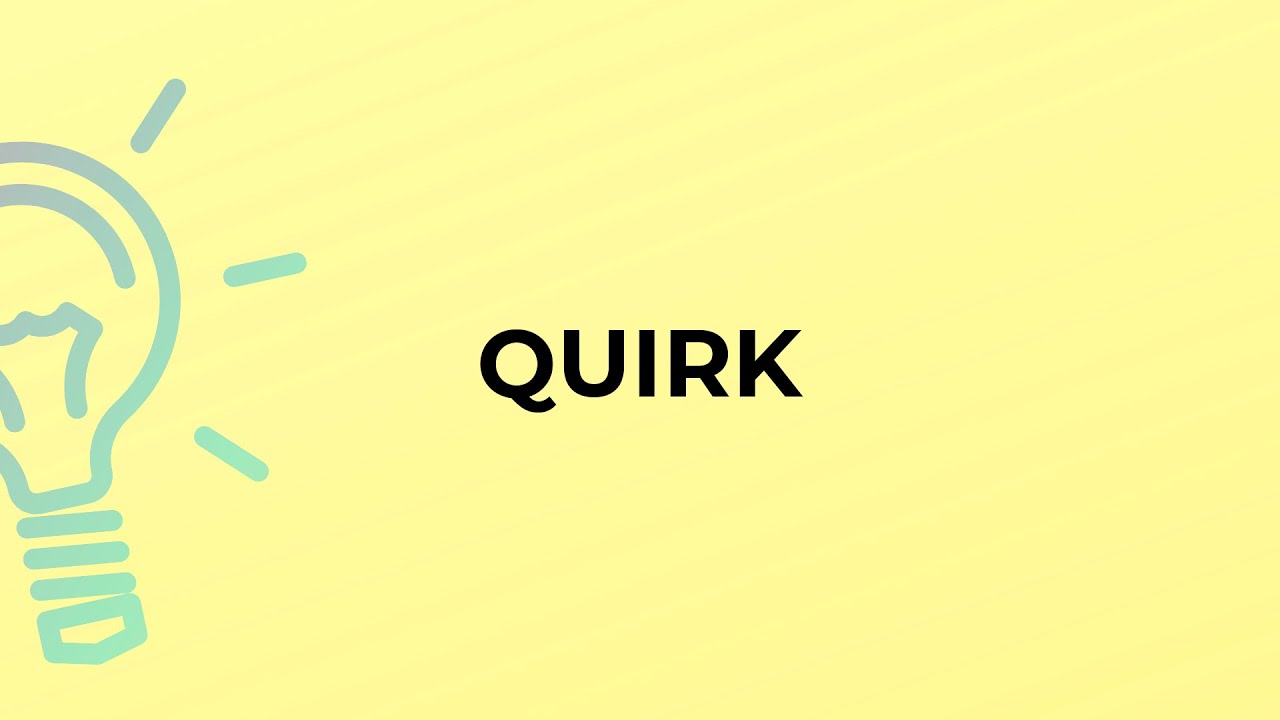 What is the meaning of the word QUIRK? - YouTube