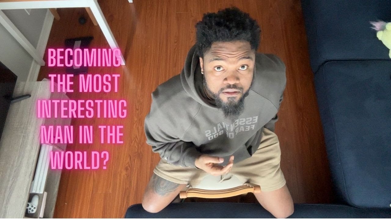 Esp 1 Becoming The Most Interesting Man In The World - YouTube