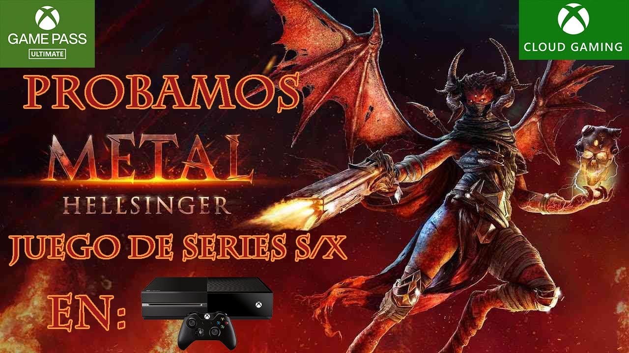 Probamos Metal HellSinger de Series S/X en Xbox One"Fat" en la NUBE por ...