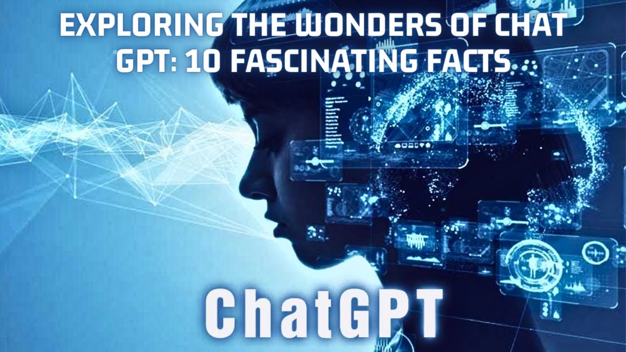 Exploring the Wonders of Chat GPT: 10 Fascinating Facts - YouTube