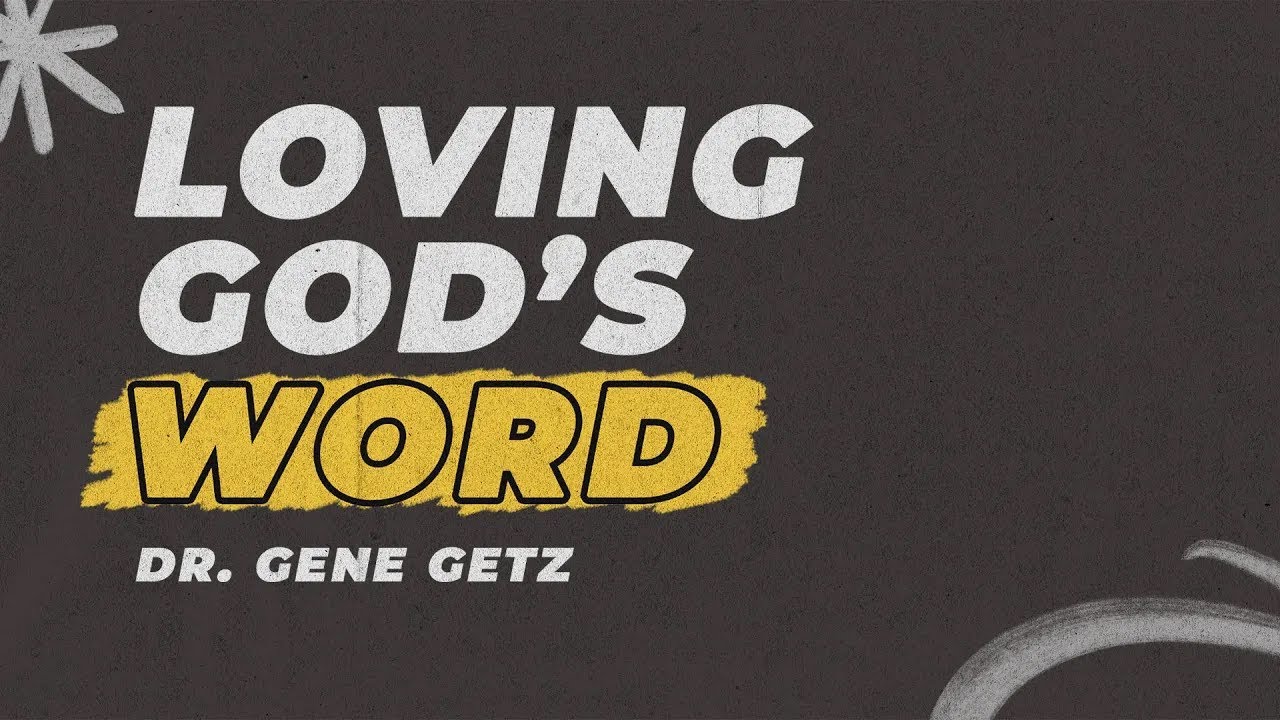 Loving God's Word I Speaker: Gene Getz I Chase Oaks Church - YouTube