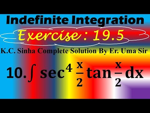 int sec^4 x/2 tan x/2 dx |Ex. 19.5||Ques. no.10|K.C SINHA| - YouTube