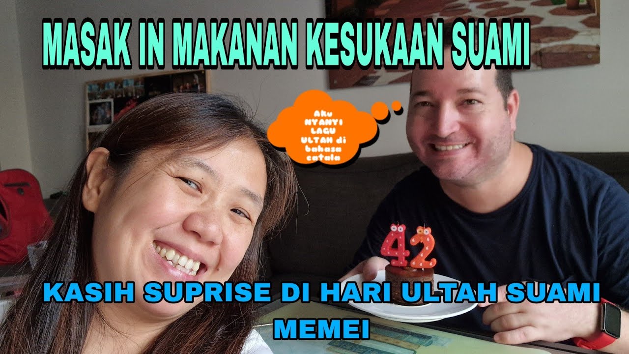 KASIH SUPRISE DI HARI ULTAH SUAMI MEMEI!! MASAK IN MAKANAN KESUKAAN ...