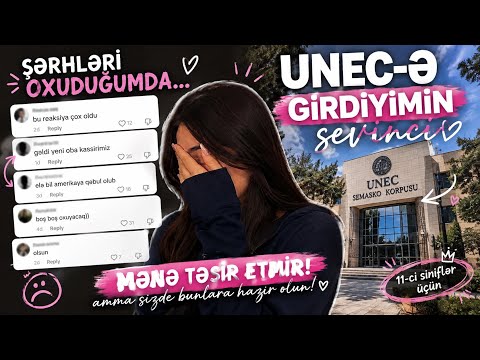 UNEC-ə qəbul oldum… şərhləri oxuyanda ŞOK 😭 | 11-ci siniflər, baxın!