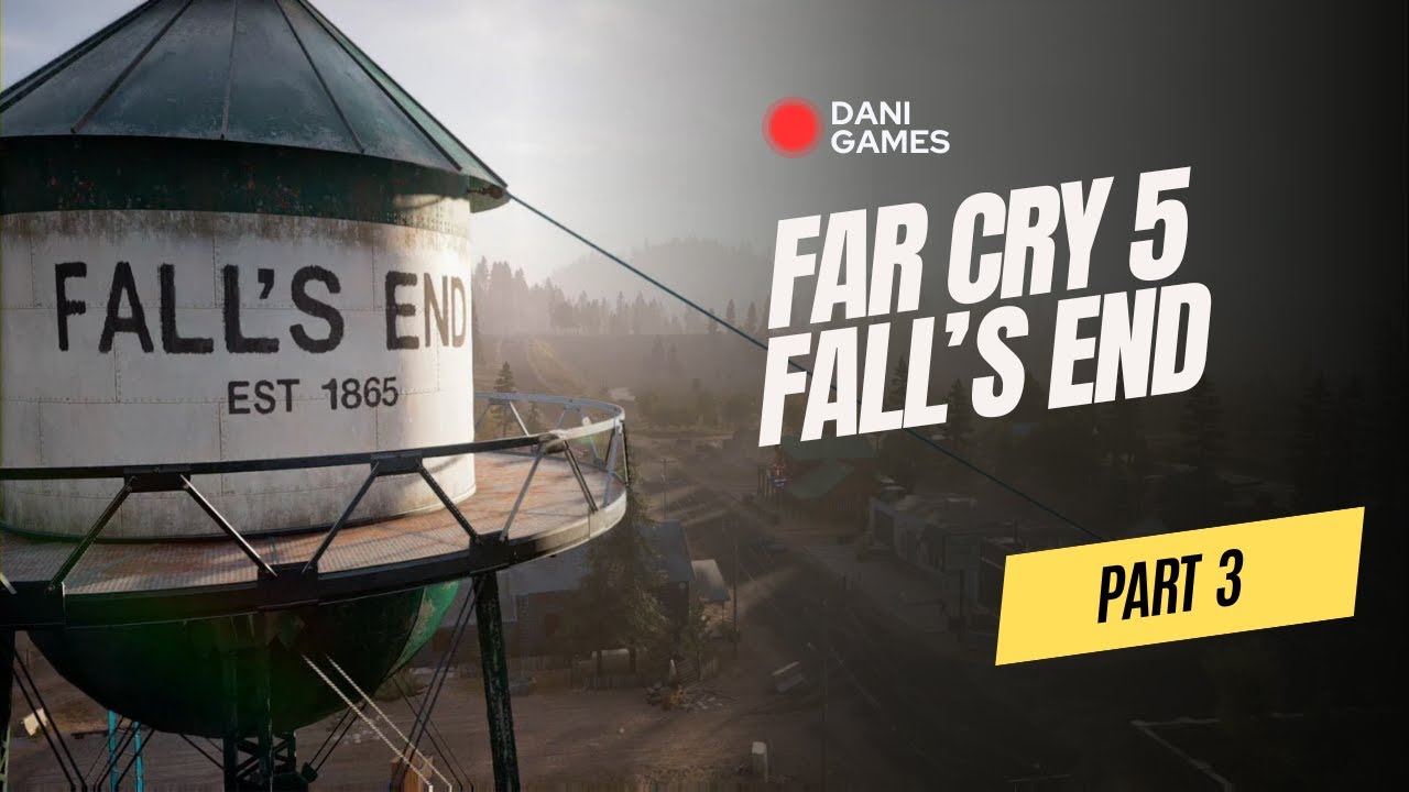 How to Explore Fall's End in Far Cry 5! Walkthrough Gameplay Part 3 ...