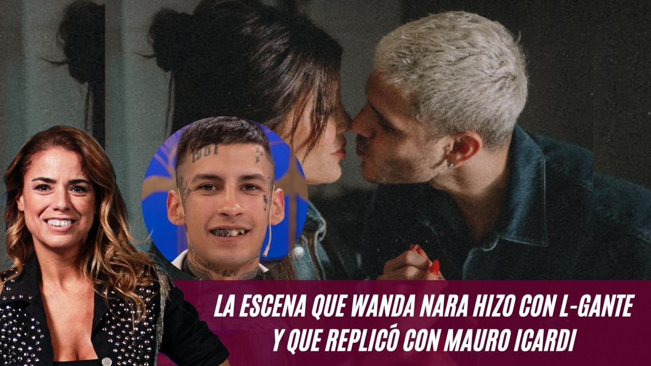 La escena que Wanda Nara hizo con L-Gante y que replicó con Mauro ...