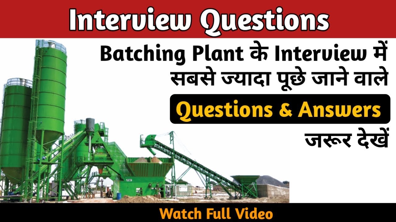 Batching Plant Interview Questions Answers batching Plant Operator batching-plant-interview-questions-answers-batching-plant-operator