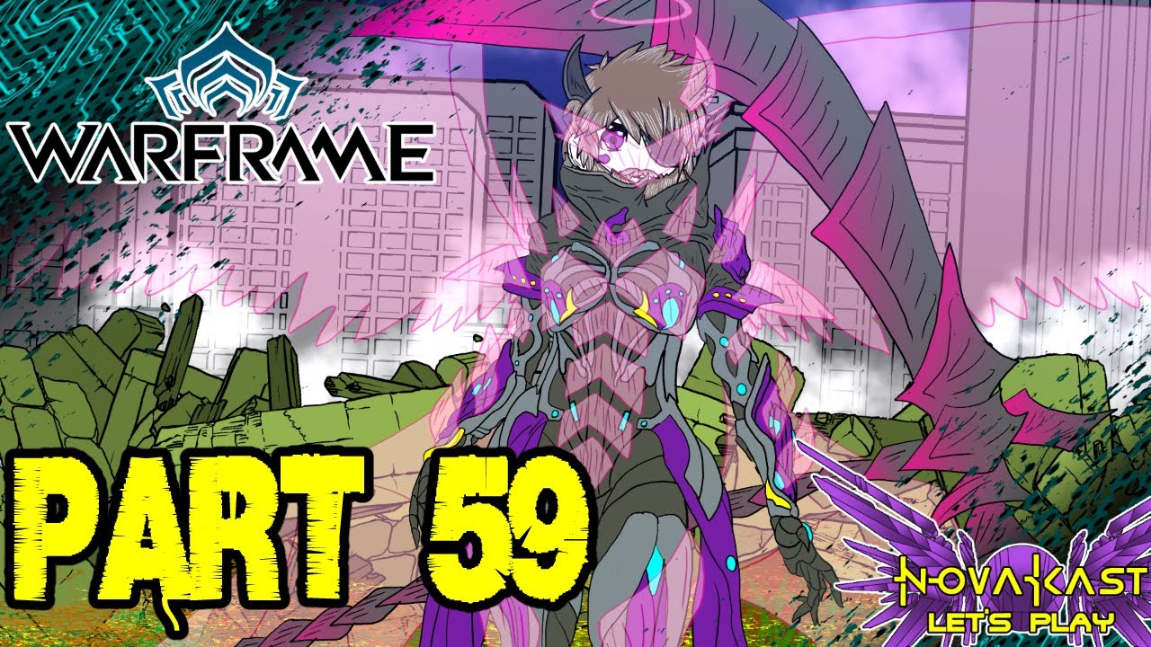 Warframe - Let's Play Part 59 | Novakast - YouTube