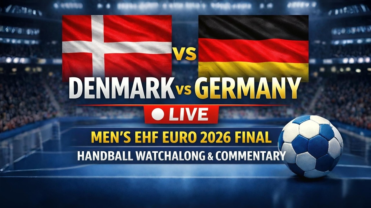 Denmark vs Germany 🔴 LIVE | Men’s EHF EURO 2026 Final | Handball ...