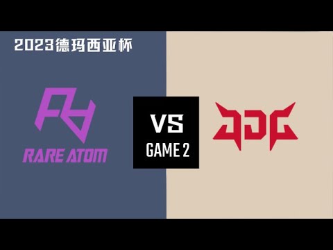 RA vs JDG- Game 2 | Semifinals 2023 Demacia Cup | Rare Atom vs JD Gaming - YouTube