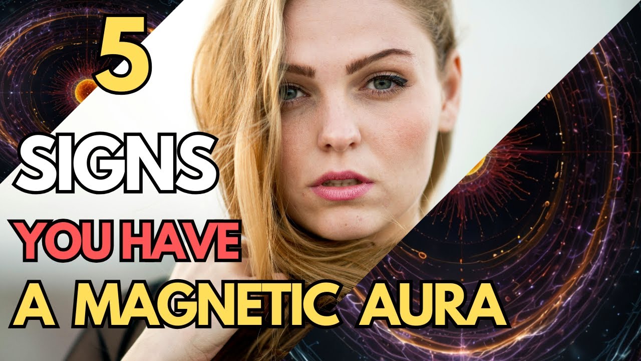 5 Signs You Have a Magnetic Aura (And How to Strengthen It!) 🧲 - YouTube