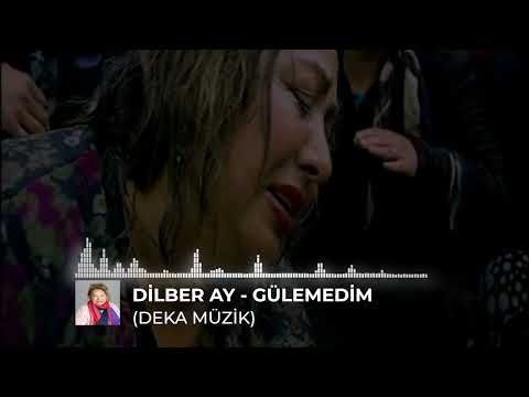 Dilber Ay -Gülemedim  (DEKA MÜZİK)