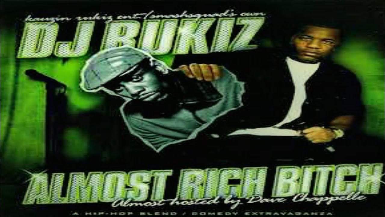 DJ RUKIZ - ALMOST RICH BITCH: ALMOST HOSTED BY DAVE CHAPPELLE [2005 ...