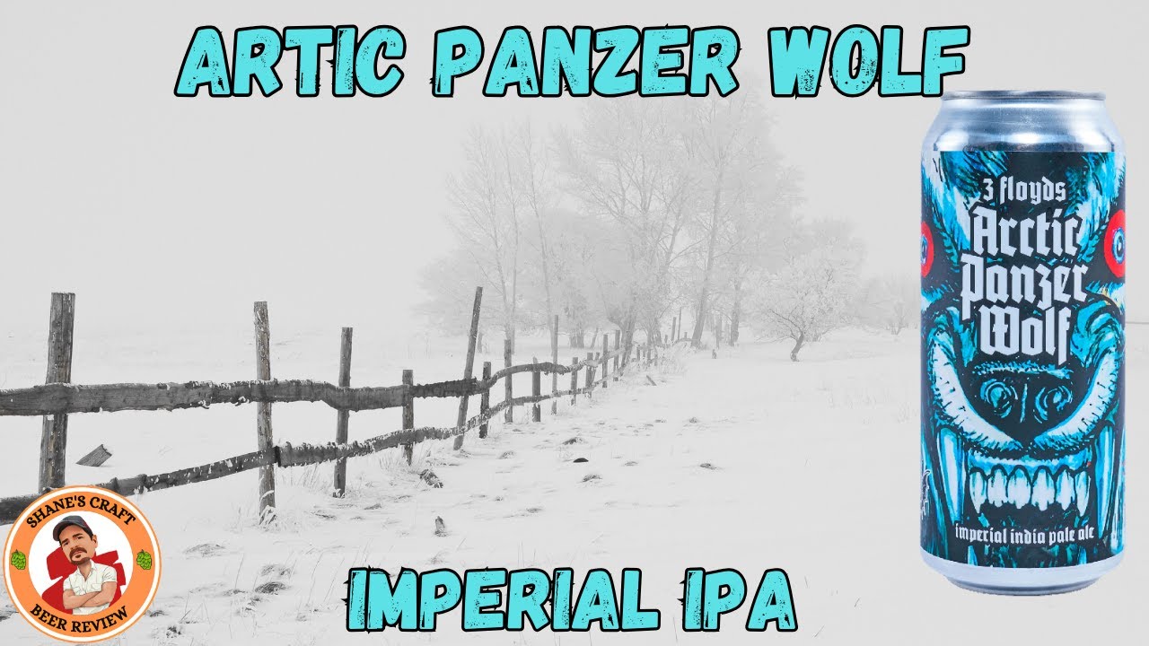 ARCTIC PANZER WOLF IMPERIAL IPA - 3 Floyds Brewing - Episode 697 - YouTube