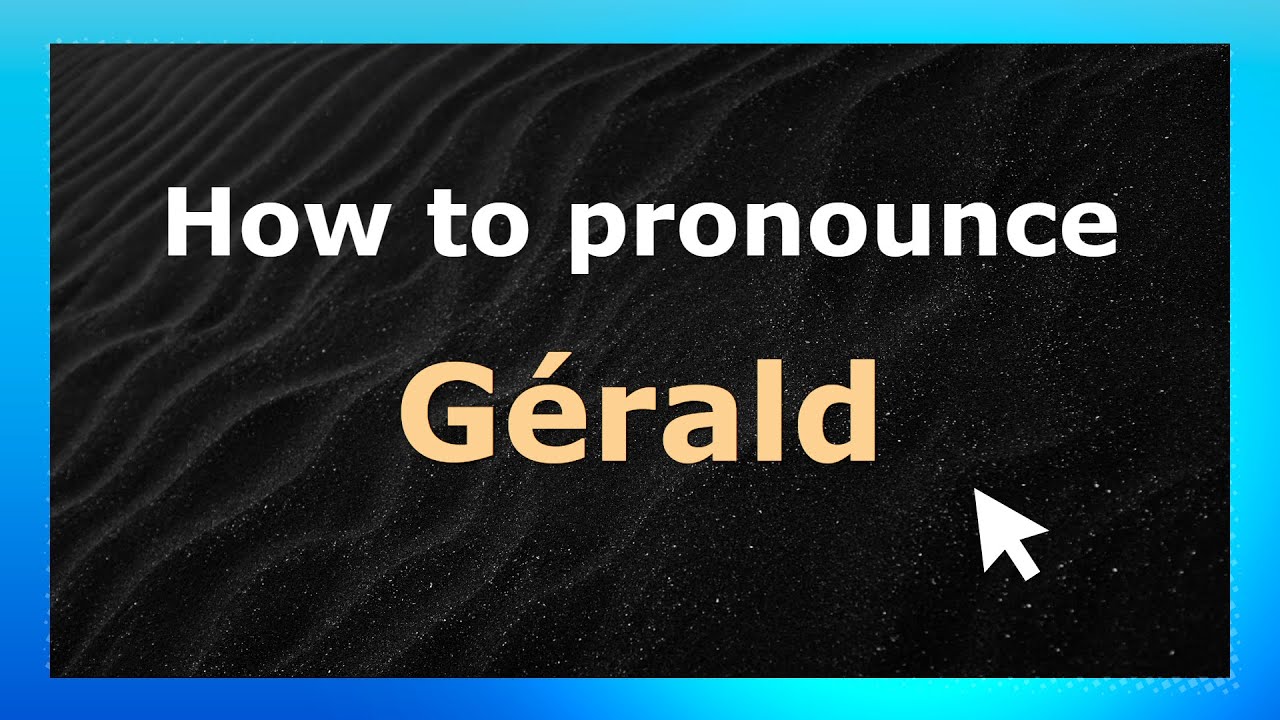 How to Pronounce Gérald (French Pronunciation / France) | Pronounce ...
